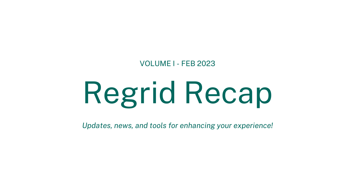Regrid Recap | Vol. I - February 2023
